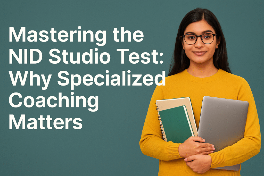 Mastering the NID Studio Test: Why Specialized Coaching Matters